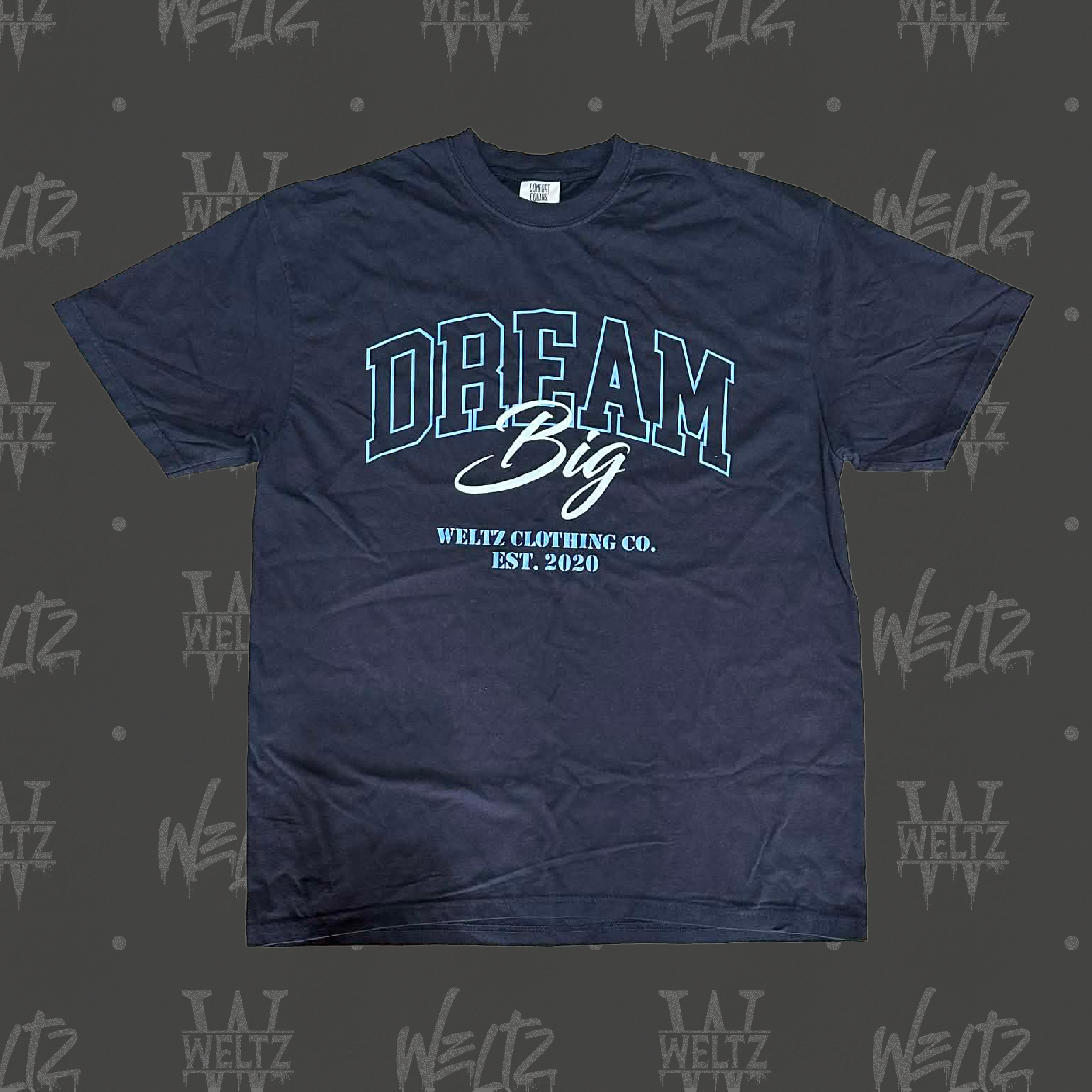 Shirt - Dream Big – Weltz Clothing Co